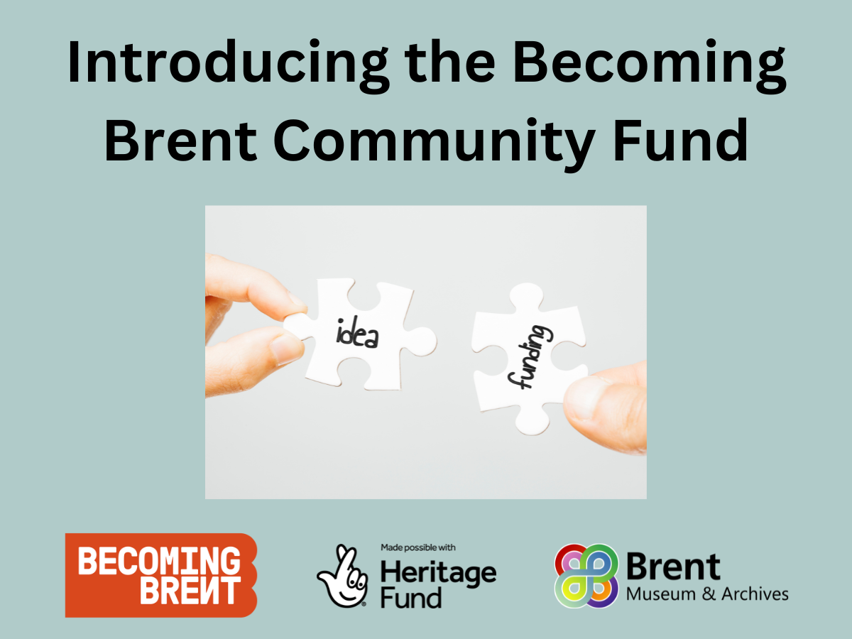 Introducing the Becoming Brent Community Fund: Explore Brent’s Heritage ...